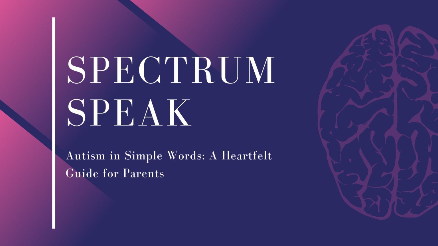 Autism in Simple Words: A Heartfelt Guide for New Parents